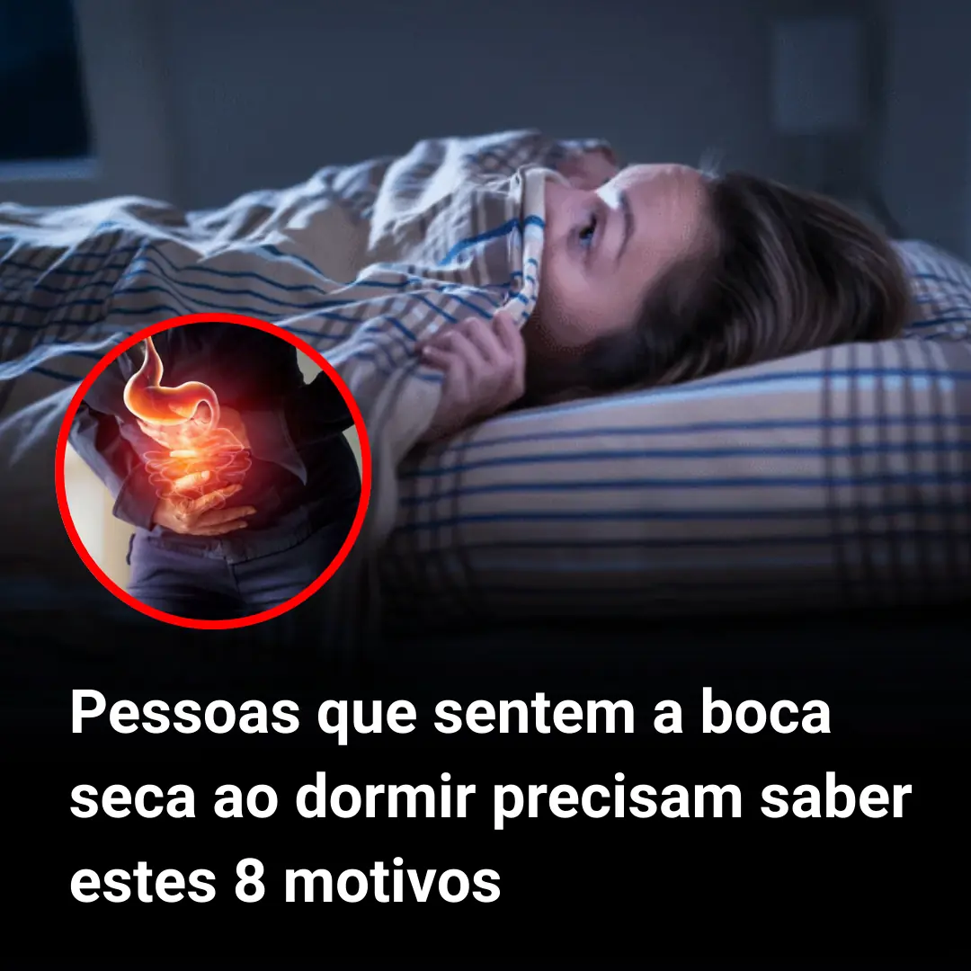 Pessoas que sentem a boca seca ao dormir precisam saber estes 8 motivos